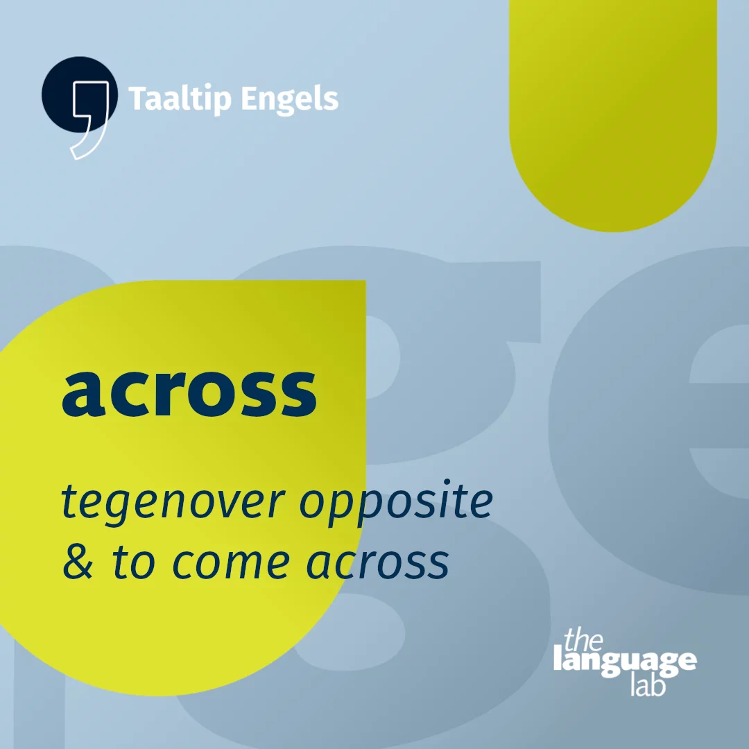 Taaltip Engels: across / opposite - Weblog